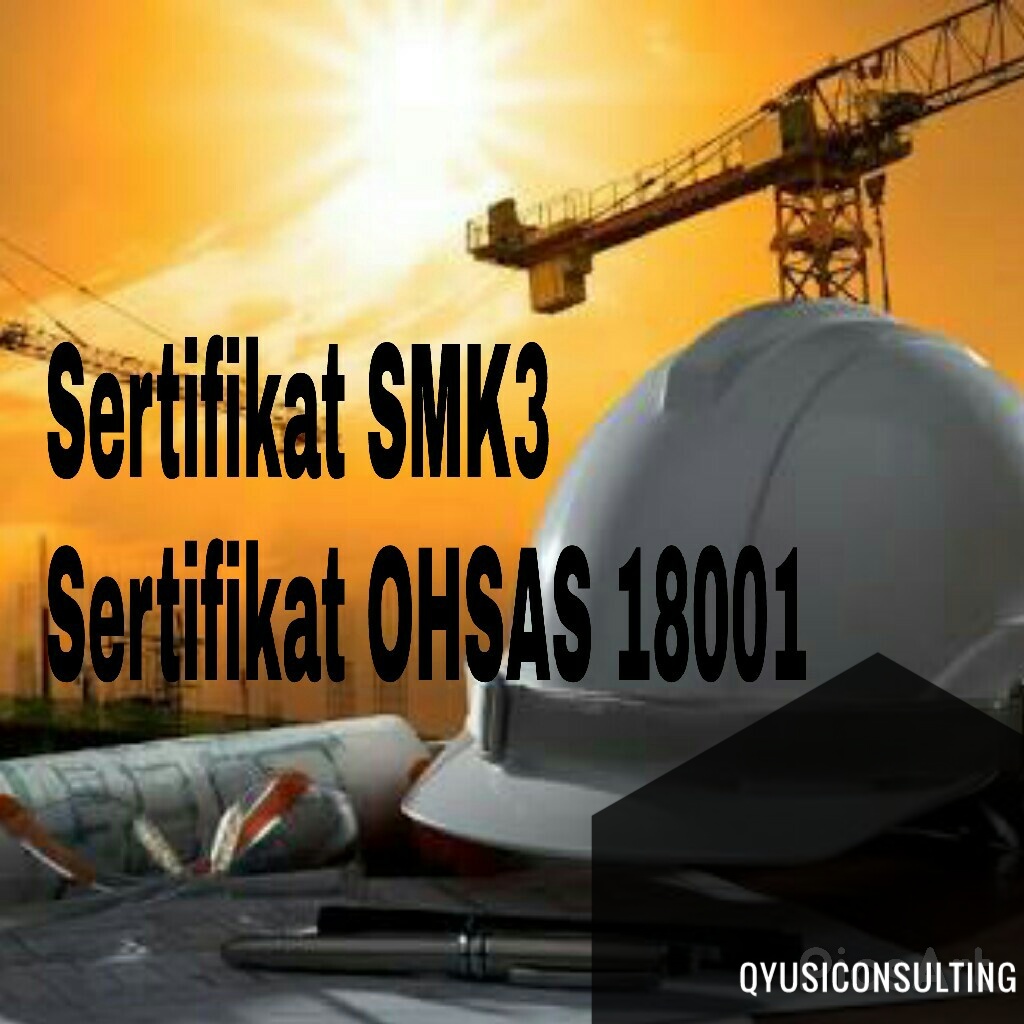Sertifikat SMK3 dan Sertifikat OHSAS 18001 | Qyusi Global Indonesia